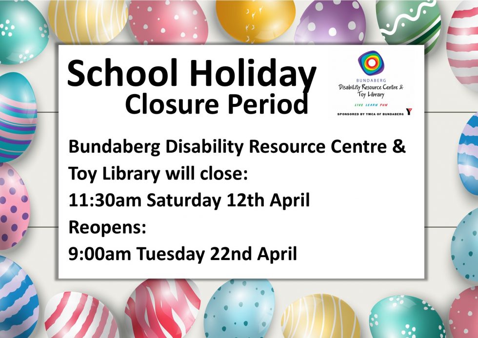 Bundaberg Disability Resource Centre & Toy Library - Easter Holiday ...